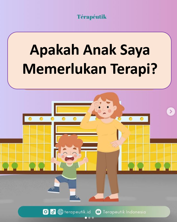 Apakah Anak Saya Perlu Terapi? - TERAPEUTIK.ID - KLINIK TUMBUH KEMBANG ANAK